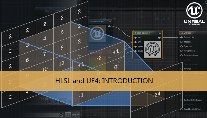 How to use HLSL and UE4. Introduction – Parallelcube