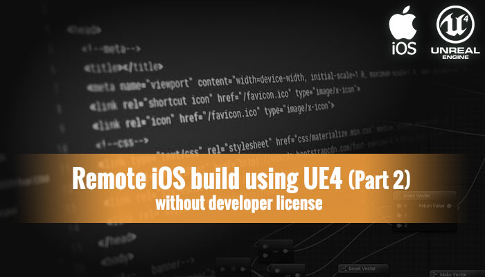 Remote iOS build on UE4 (Part 3) – Parallelcube